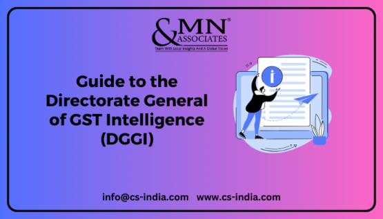 Guide to the Directorate General of GST Intelligence (DGGI)